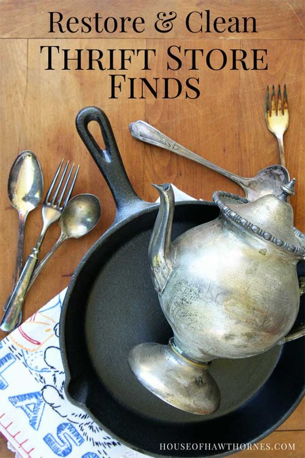 How To Clean And Restore Thrift Store Finds - House of Hawthornes